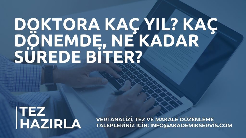 Doktora Kaç Yıl? Kaç Dönemde, Ne Kadar Sürede Biter? - TEZ HAZIRLA