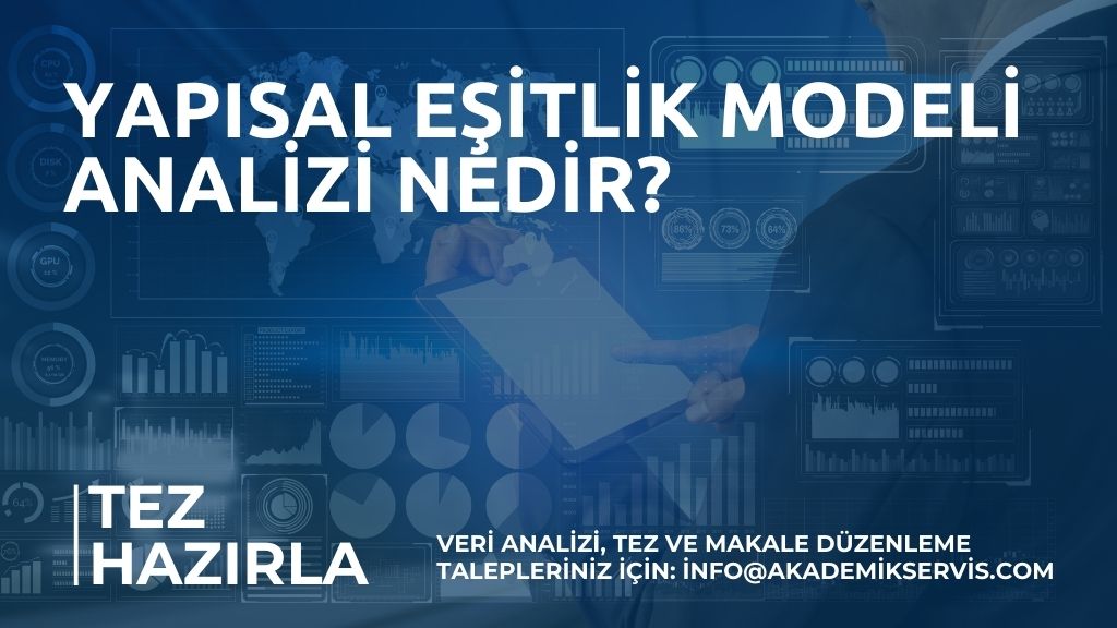 Yapısal Eşitlik Modeli Analizi Nedir? Nasıl Yapılır? - TEZ HAZIRLA